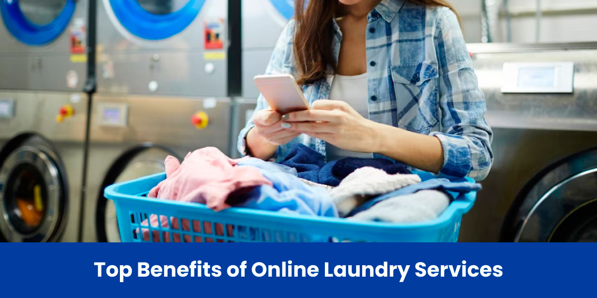 Top Benefits of Online Laundry Service - The Laundry basket